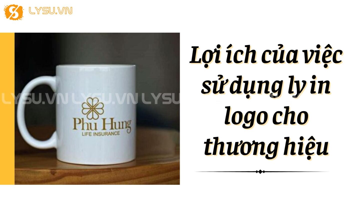 Top 3 mẫu ly in logo đẹp nhất cho thương hiệu của bạn - Ly sứ Vinaly