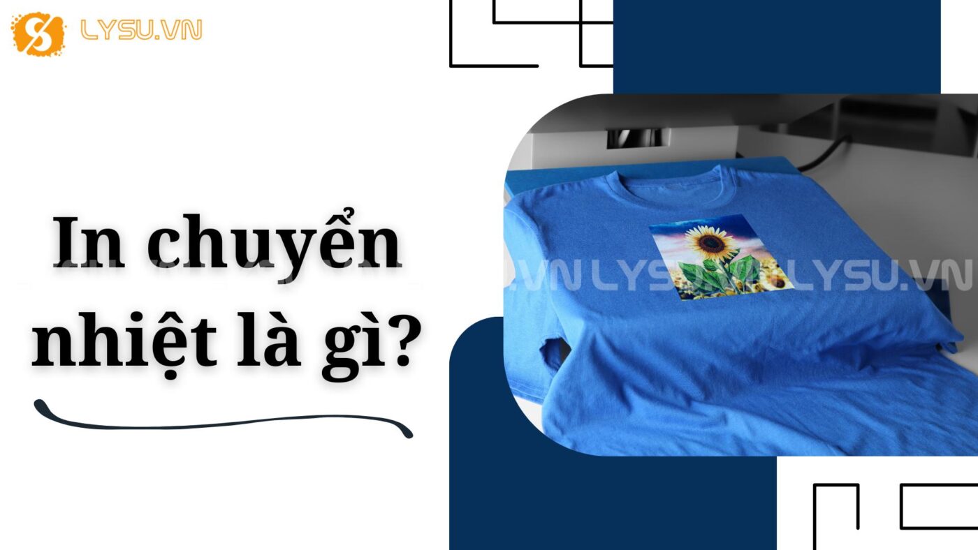 In chuyển nhiệt: Quy trình, công nghệ và ứng dụng - Ly sứ Vinaly