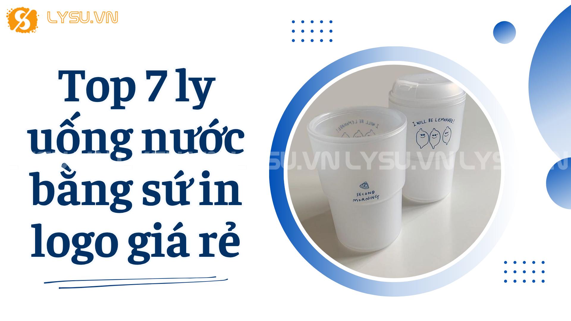 Top 7 ly uống nước bằng sứ in logo giá rẻ - Ly sứ Vinaly